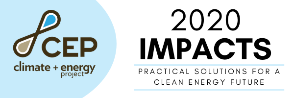 CEP 2020 Impacts: Clean Energy - Climate + Energy Project